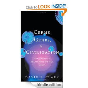 Germs, Genes, & Civilization: How Epidemics Shaped Who We Are Today